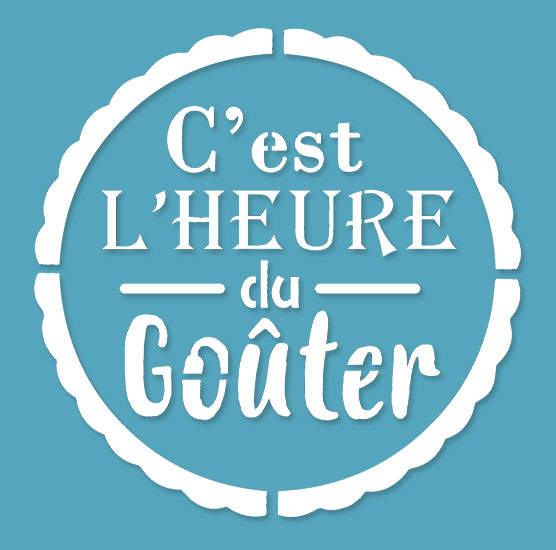 Pochoir Adhésif 20 x 20 cm Cadre C'est L'Heure du Goûter